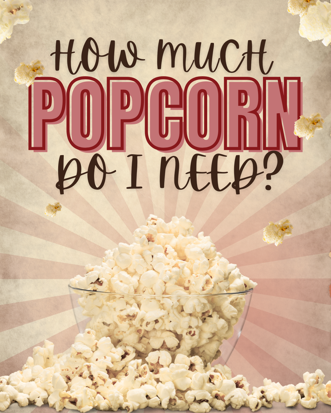 How Much Popcorn Do You Really Need? (We’ve Got the Answer!) – Free Day Popcorn Company
